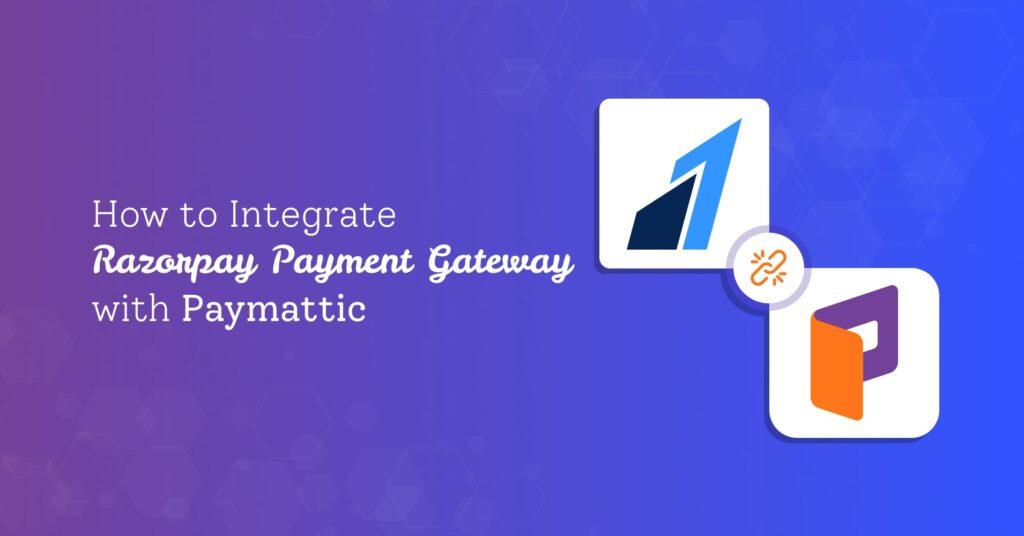 How To Integrate Razorpay Payment Gateway With Paymattic 