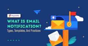 What Is Email Notification? Types, Templates, And Practices